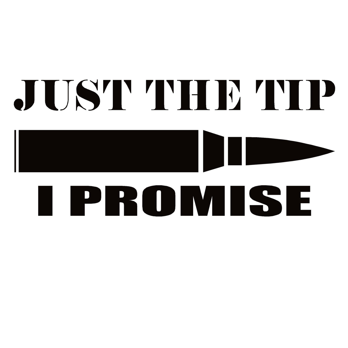 Funny Gun Sticker - Just the Tip I Promise – Funny Gun Sticker – 7538 ...