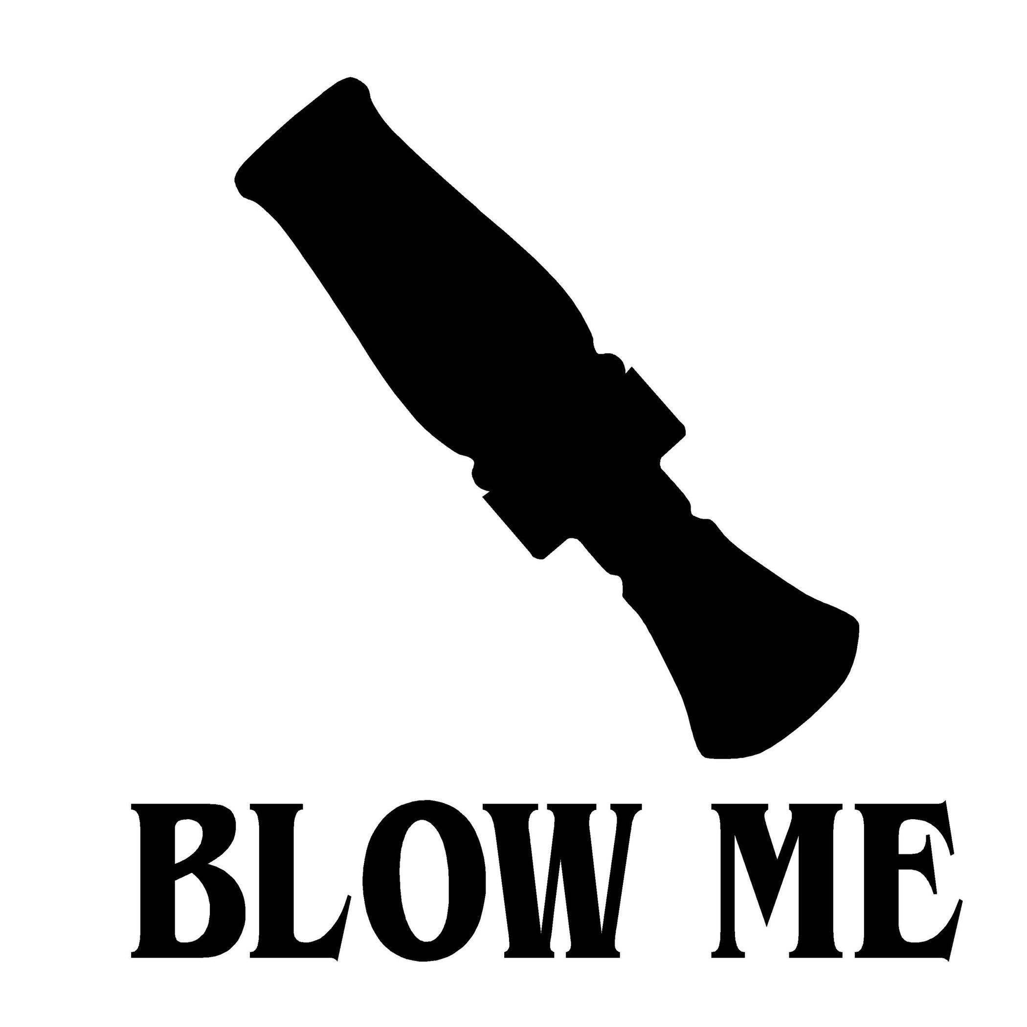 Duck Call Hunting Decal - Blow Me Duck Call Hunting Sticker — Waterfowl ...