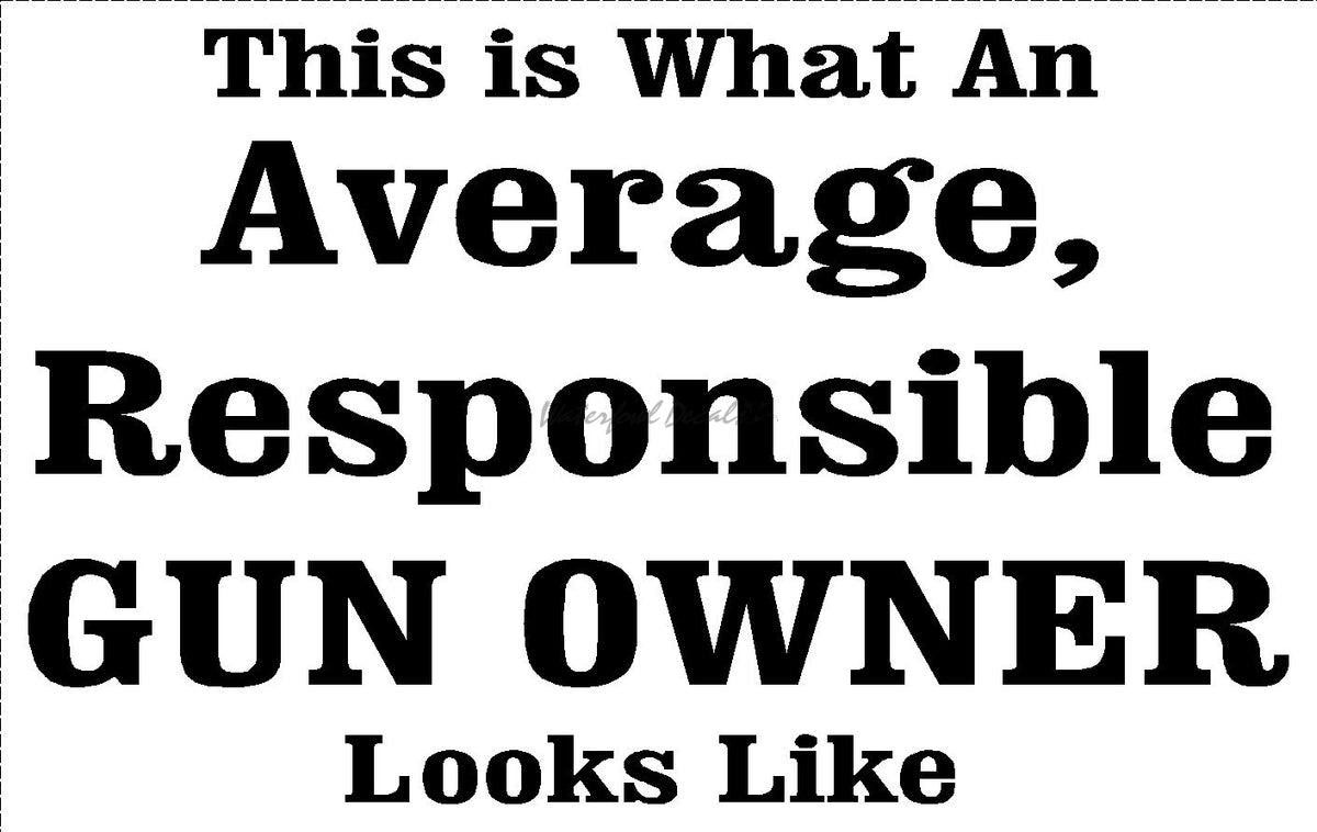Responsible Gun Owner Decal – Average Gun Owner Sticker – 2nd005 ...