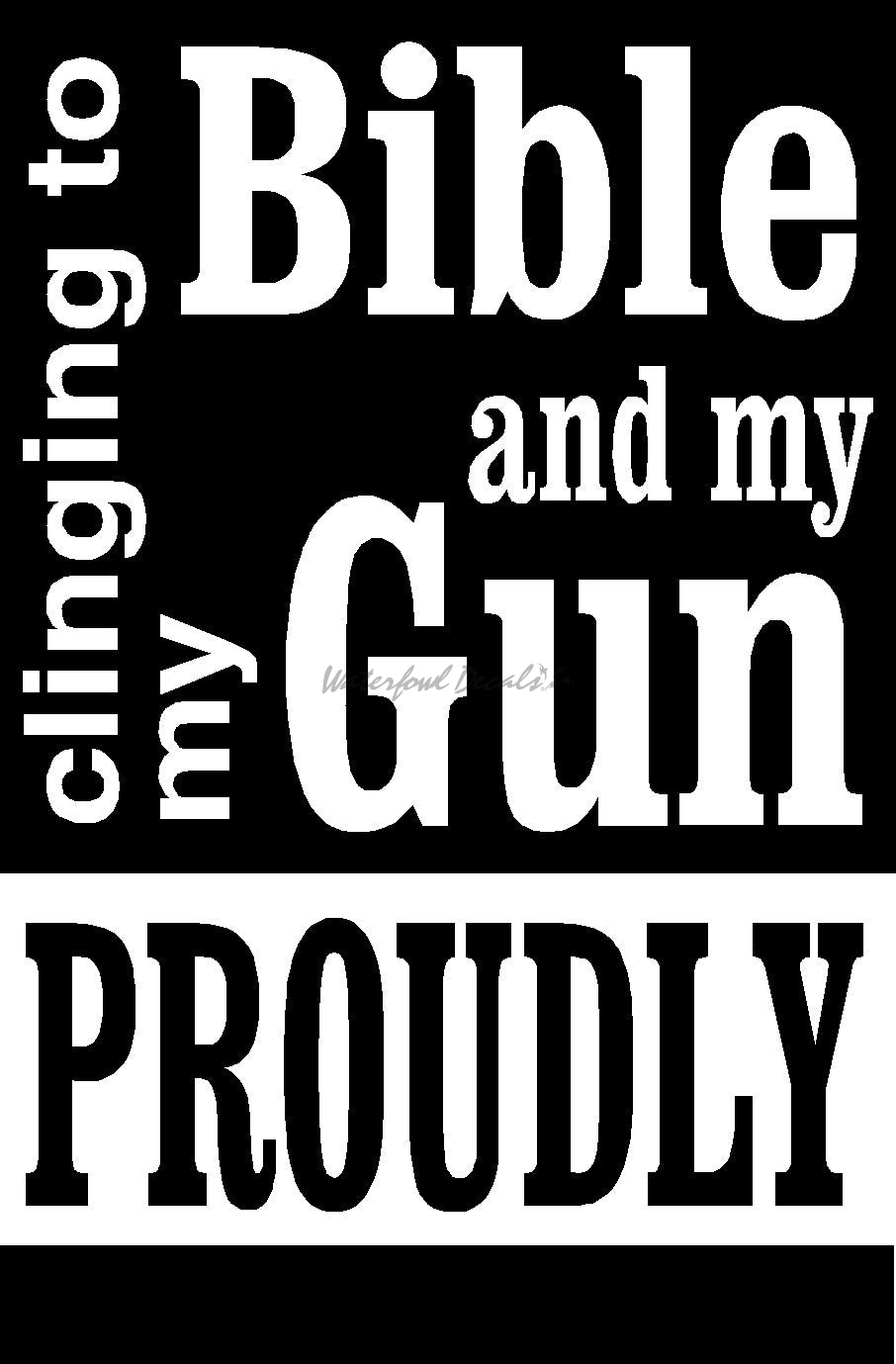 Pro God and Gun Decal – Clinging to My Bible and My Gun – 2nd036 ...