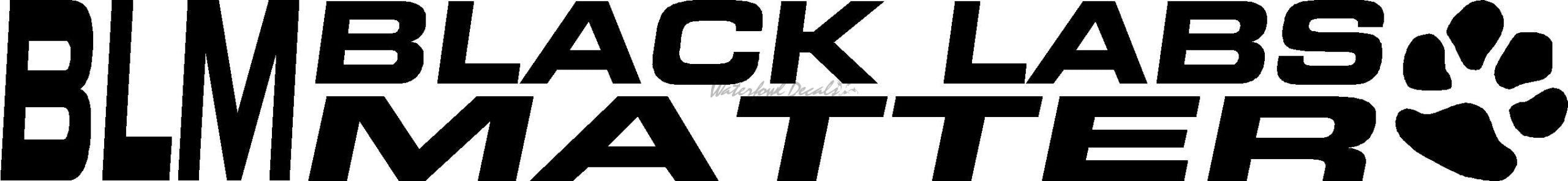 Black Labs Matter Decal - Support Black Labs with BLM001 BLM Stickers ...